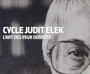 Teaser du cycle Judit Elek, l'art des yeux ouverts - Replay